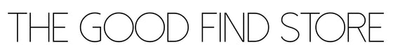 The Good Find Store – THE GOOD FIND STORE